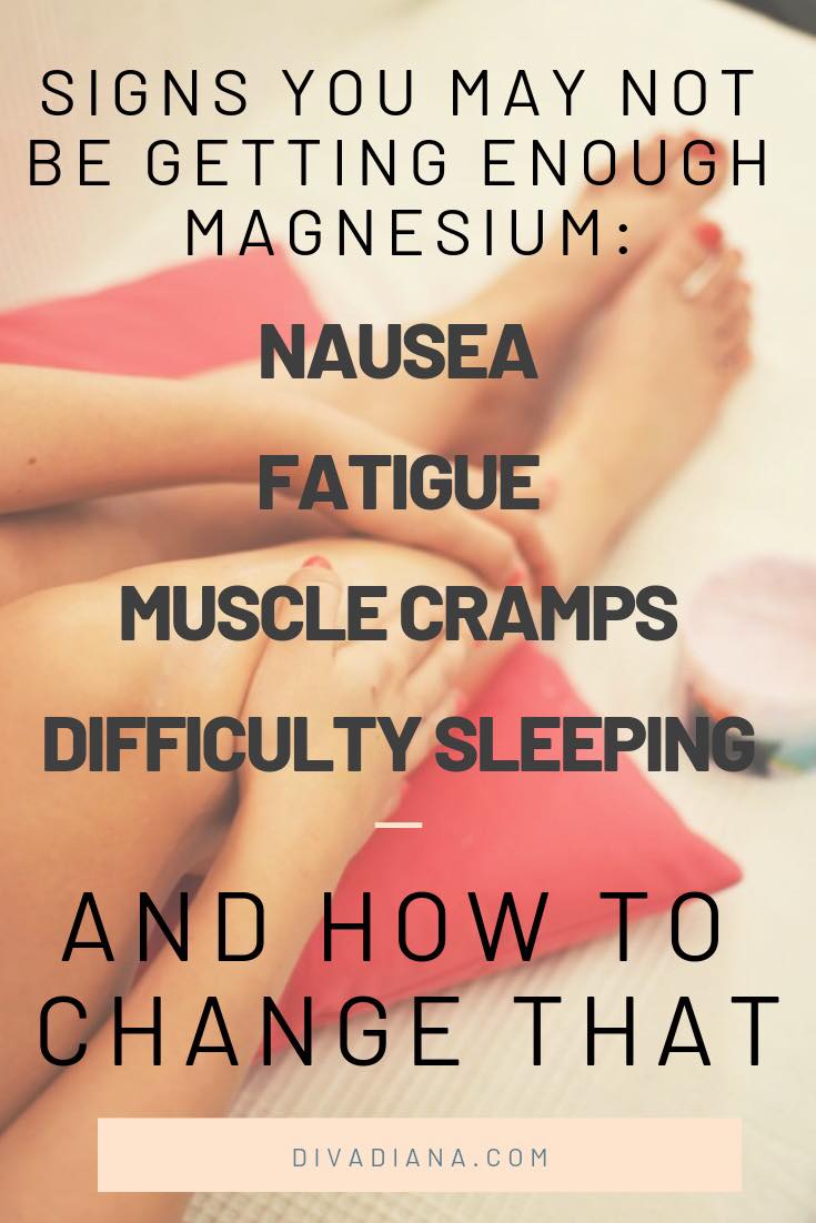 SIGNS YOU MAY NOT BE GETTING ENOUGH MAGNESIUM – Diva Diana, Inspired